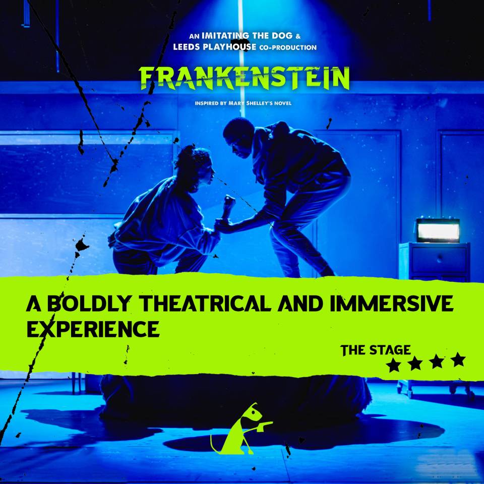 Frankenstein - Imitating the Dog | What's On | The Lowry